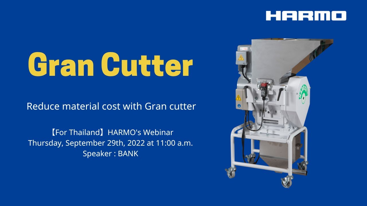 【For Thailand】HARMO's webinar report｜Reduce material cost with Gran cutter